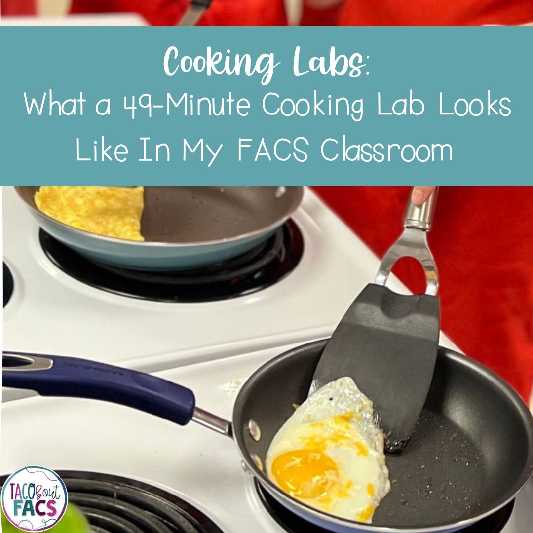 What a 49-Minute Cooking Lab Looks Like In My FACS Classroom - Taco ...